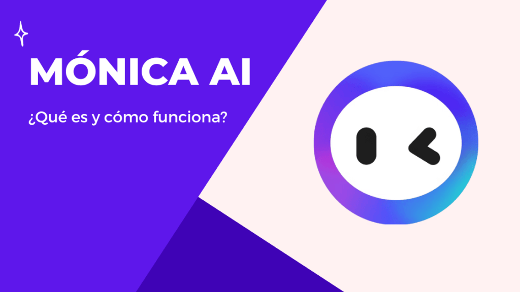 Mónica AI que es y como funciona - AI