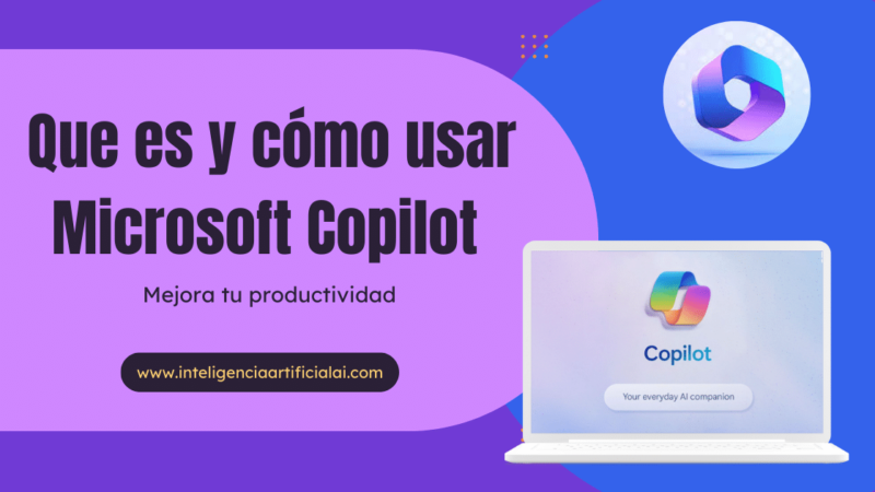 Que es y cómo usar Microsoft Copilot - AI