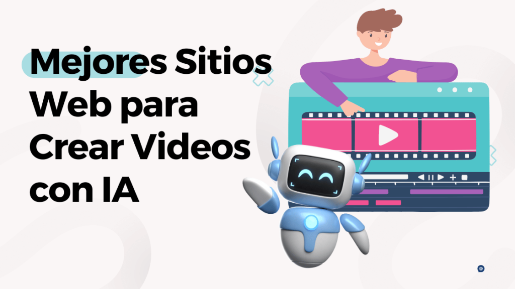 5 Mejores Sitios Web para Crear Videos con IA - AI